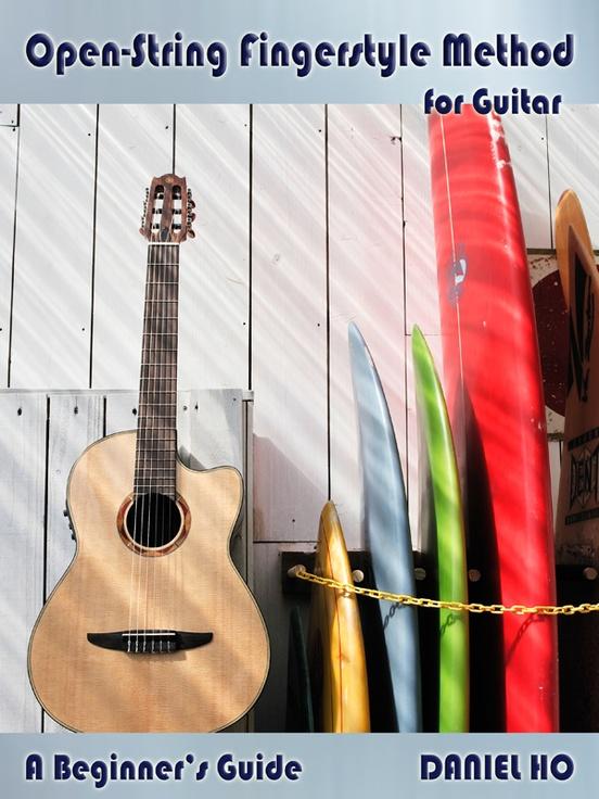 Daniel Ho Open-String Fingerstyle Method For Guitar A Beginners Guide ...